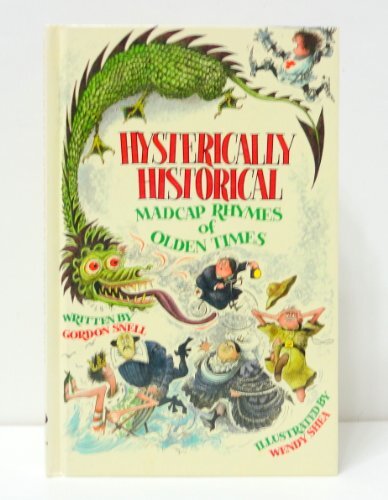 HYSTERICALLY HISTORICAL : Madcap Rhymes of Olden Times By Gordon ...