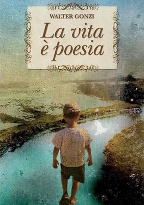 La Vita e Poesia by Walter Gonzi (Italian) Paperback Book 9781291159486 ...