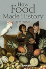 How Food Made History by Higman New 9781405189477 Fast Free Shipp PB+ ...