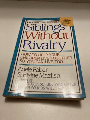 Siblings without rivalry: how to help your children live together so ...