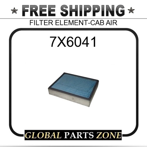 7X6041 - FILTER ELEMENT-CAB AIR for Caterpillar (CAT) | eBay