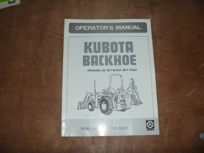 Kubota BT650 BT750 Backhoe Owner Operator Maintenance Manual User Guide ...