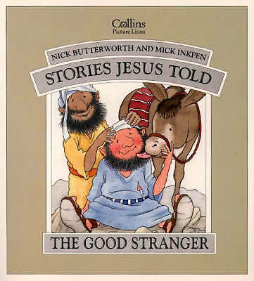 The Good Stranger (Stories Jesus Told) by Mick Inkpen, Nick Butterworth ...