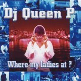DJ QUEEN P - Where my ladies at - CD Album | eBay