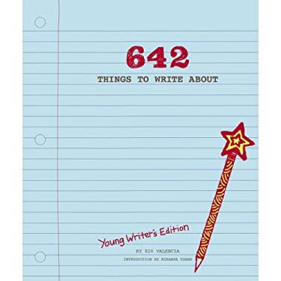 642 Things to Write about: Young Writer's Edition : Creative Writ ...