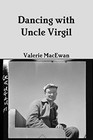 Dancing with Uncle Virgil 6x9 by MacEwan New 9780359811601 Fast Free ...