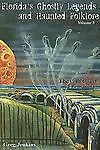 Florida's Ghostly Legends and Haunted Folklore Vol. 3 : The Gulf Coast ...