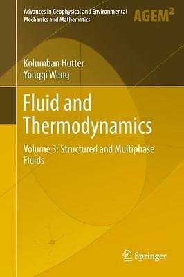 Fluid and Thermodynamics: Volume 3: Structured and Multiphase Fluids by ...