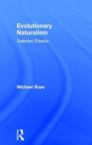 Evolutionary Naturalism : Selected Essays by Michael Ruse (2015, Trade ...