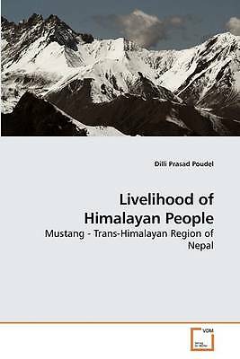 Livelihood of Himalayan People by DILLI Prasad Poudel (Paperback, 2009) for sale online | eBay