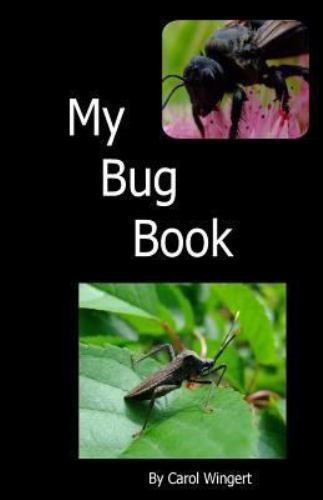 My Bug Book by Carol Wingert (2013, Trade Paperback) for sale online | eBay