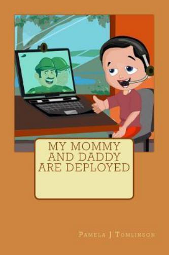 My Mommy and Daddy Are Deployed by Pamela Tomlinson (2013, Trade ...