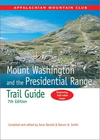 MOUNT WASHINGTON AND THE PRESIDENTIAL RANGE TRAIL GUIDE By Gene Daniell & Steven 9781929173259| eBay