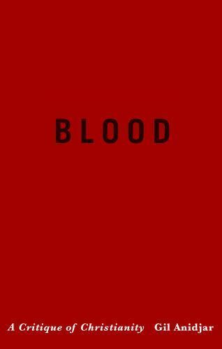 Religion, Culture, and Public Life Ser.: Blood : A Critique of ...