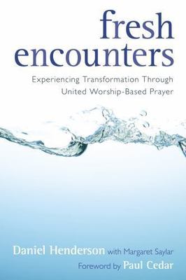 Fresh Encounters: Experiencing Transformation Through United Worship ...