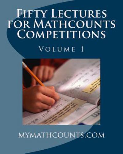 Fifty Lectures for Mathcounts Competitions (1) by Jane Chen, Yongcheng Chen, Guiling Chen and ...