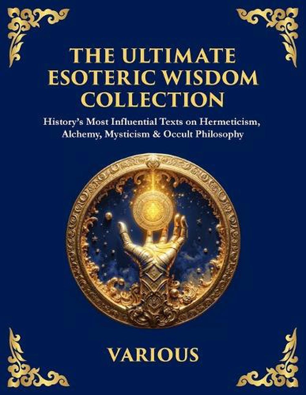 Ultimate Esoteric Wisdom Collection : History's Most Influential Texts ...