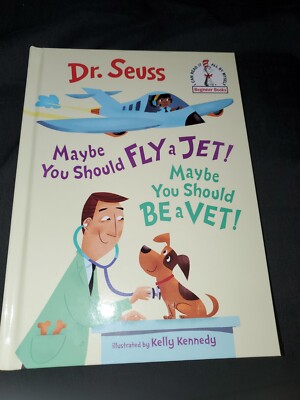 Dr. Seuss Maybe You Should Fly A Jet! Maybe You Should Be A Vet! (Book ...