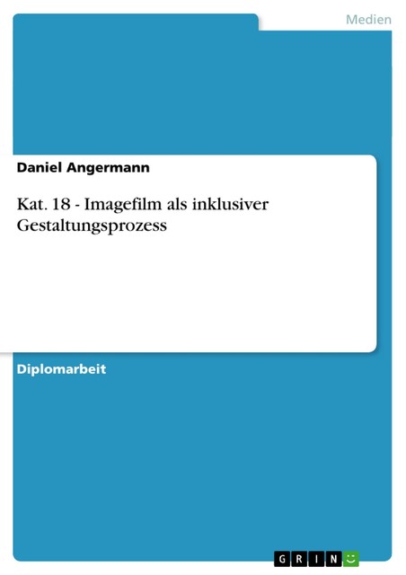 Kat. 18-Imagefilm als Inklusiver Gestaltungsprozess von Daniel Angermann (2012, Taschenbuch ...