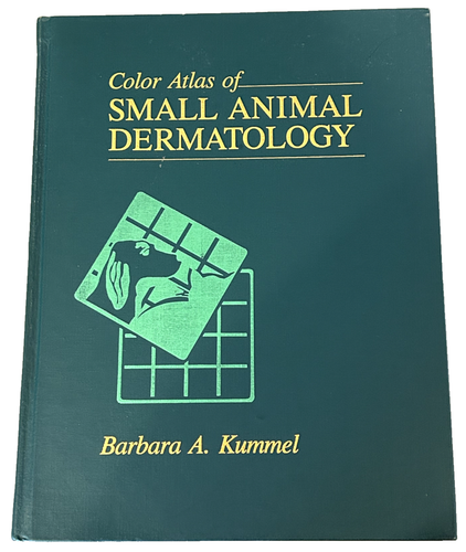 Color Atlas of Small Animal Dermatology - Hardcover - Kummel, Barbara ...
