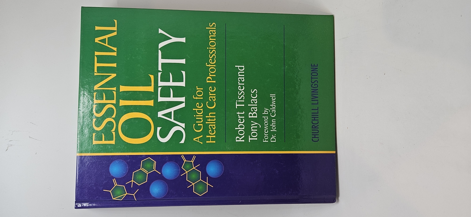 Essential Oil Safety : A Guide for Health Care Professionals by Tony ...