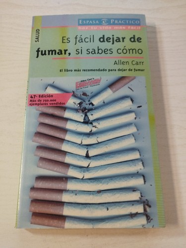 Es Facile Arrêter de Fumer si Tu Sais como Allen Carr Espas 2005 Livre ...