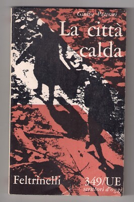 Giulio Petroni LA CITTA' CALDA Ed.Feltrinelli 1961 | eBay