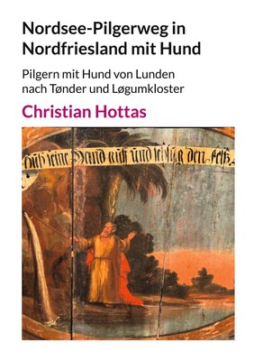 Christian Hottas | Nordsee-Pilgerweg in Nordfriesland mit Hund ...