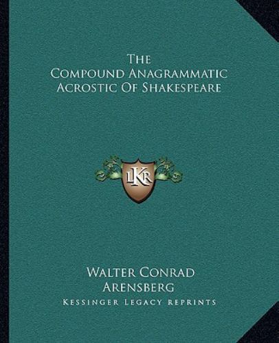 Compound Anagrammatic Acrostic of Shakespeare by Walter Conrad ...