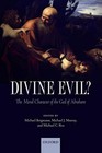 Divine Evil?: The Moral Character of the God of Abraham 9780199671854| eBay