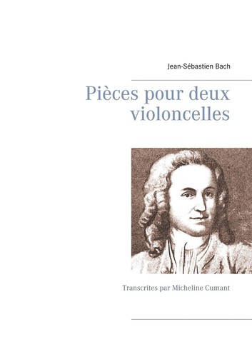 Jean-Sébastien Bach | Pièces pour deux violoncelles | Taschenbuch ...