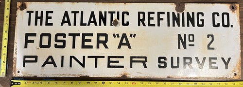 Vintage Porcelain Oil Field Sign - Atlantic Refining Co. Painter Survey ...