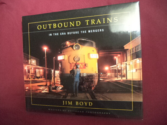 Boyd, Jim. Outbound Trains. In the Era Before the Mergers. 2005 ...