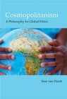 Cosmopolitanism: A Philosophy for Global Ethics by PhD Van Hooft, Stan ...