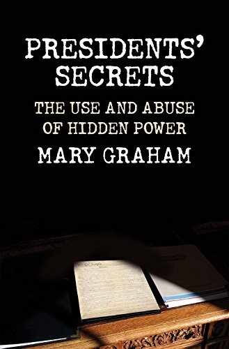 Presidents’ Secrets: The Use and Abuse - Hardcover, by Graham Mary ...
