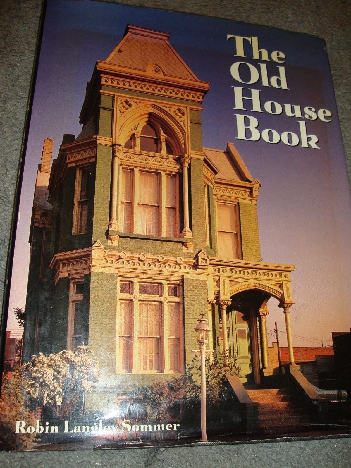 The Old House Book by Robin Langley Sommer~HC/DJ~ '99 Beautifully ...