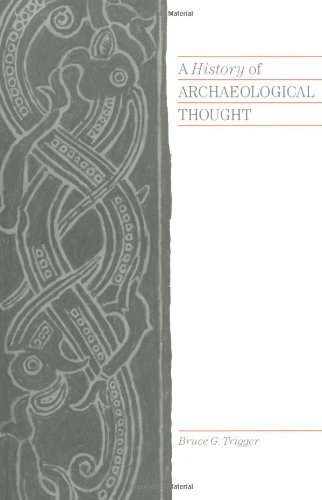 A History of Archaeological Thought By Bruce G. Trigger. 9780521 ...