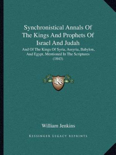 Synchronistical Annals of the Kings and Prophets of Israel and Judah ...