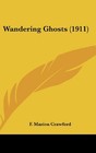 WANDERING GHOSTS (1911) By F. Marion Crawford - Hardcover **BRAND NEW** 9780548959091| eBay