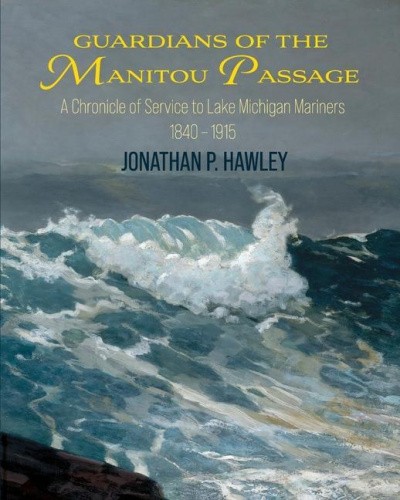 Guardians of the Manitou Passage: A Chronicle of Service to Lake ...