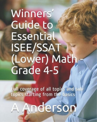 A Anderson Winners' Guide to Essential ISEE/SSAT (Lower) Math - Grade 4 ...