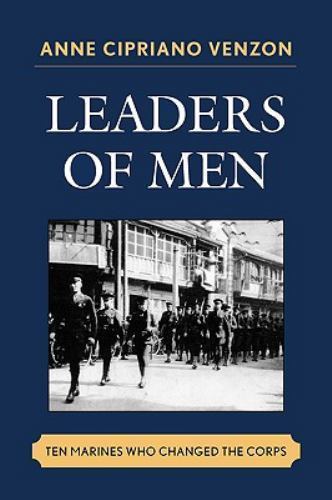 Leaders of Men : Ten Marines Who Changed the Corps, Paperback by Venzon ...