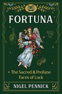 Fortuna The Sacred and Profane Faces of Nigel Pennick Paperback ...