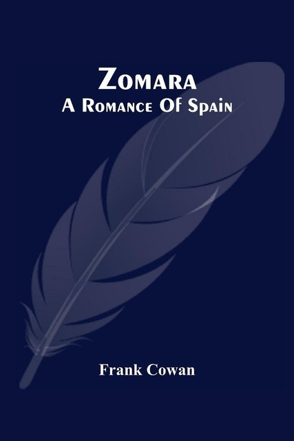 Zomara. A Romance of Spain von Frank Cowan (2021, Taschenbuch) online ...
