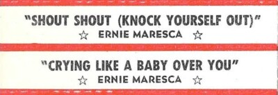 Jukebox Title Strip - Ernie Maresca: "Shout Shout (Knock Yourself Out ...