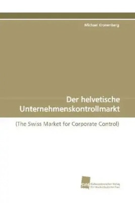 Michael Kronenberg | Der helvetische Unternehmenskontrollmarkt ...