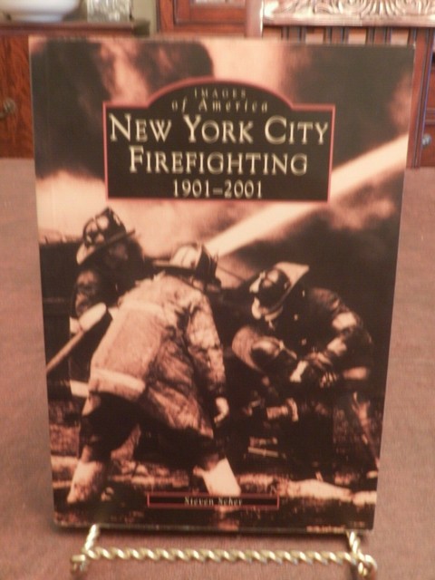 Images of America Ser.: New York City Firefighting 1901-2001 by Steven ...