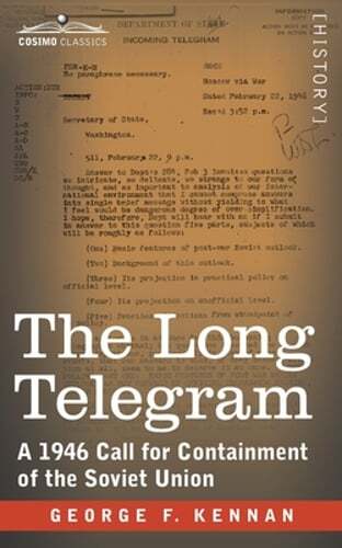 The Long Telegram: A 1946 Call for Containment of the Soviet Union by ...