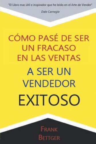Como Pase de Ser un fracaso en las Ventas a Ser un Vendedor Exitoso ...