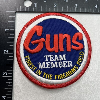 Vtg GUNS TEAM MEMBER Patch Finest In The Firearms Field - Gun Patch 002 ...